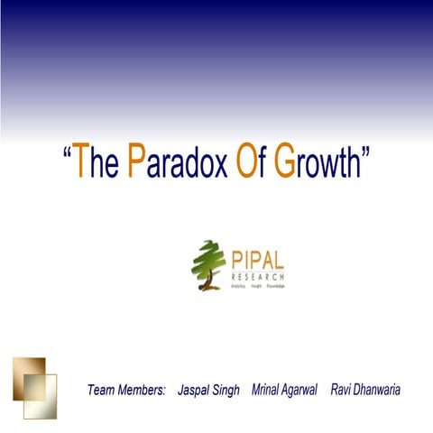 The Paradox Of Growth - Pipal Research | PPT