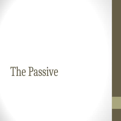 THE PASSIVE VOICE. HOW TO USE THE PASSIVE VOICE IN THE RIGHT WAY | PPT