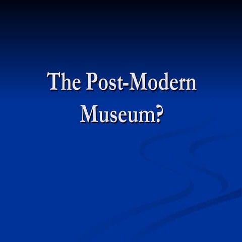 The post-modern museum? | PPT