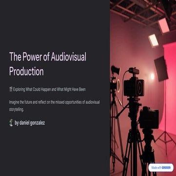 The power of audiovisual production, exploring what | PPT