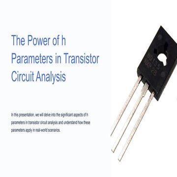 The-Power-of-h-Parameters-in-Transistor-Circuit-Analysis.pptx