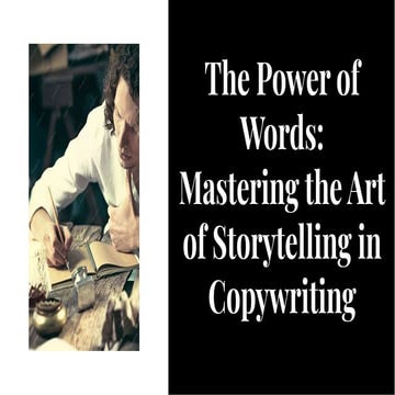 The power of words mastering the art of storytelling in Copywriting | PPT