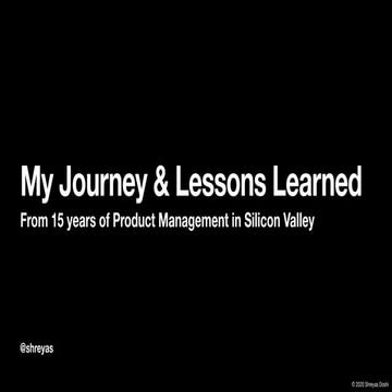 My Journey and Product Management Lessons Learned by Shreyas Doshi | PDF
