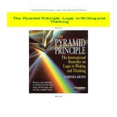 The Pyramid Principle: Logic in Writing and Thinking