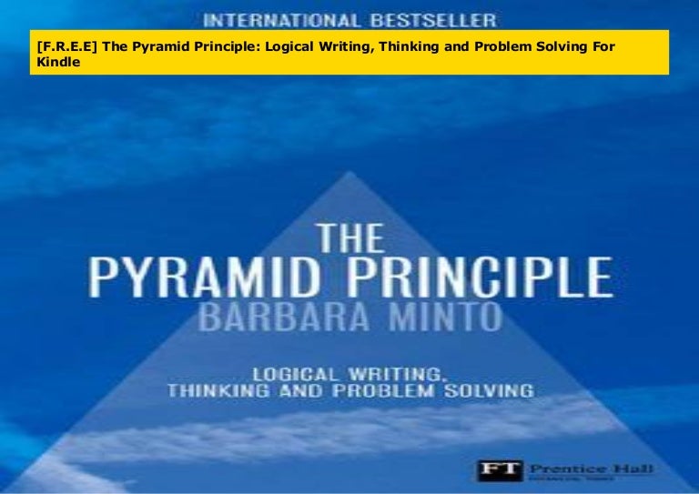 [F.R.E.E] The Pyramid Principle: Logical Writing, Thinking and Proble…