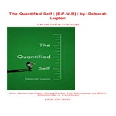 The Quantified Self | [E.P.U.B] | by~Deborah Lupton