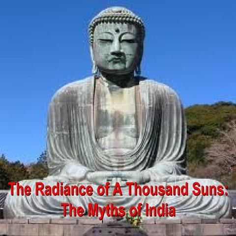 The Radiance of a Thousand Suns - The Myths Of India | PPT