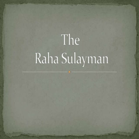 The Raha Sulayman 2 | PPTX
