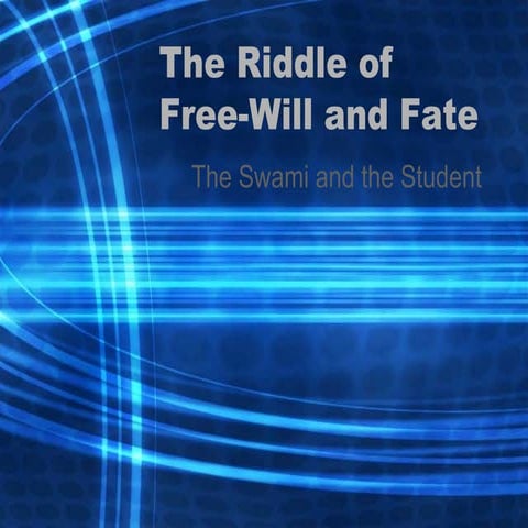The Riddle of Free-Will and Fate | PPT