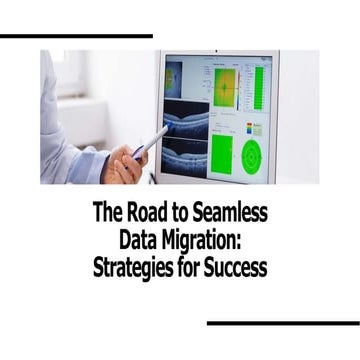 The Road to Seamless Data Migration: Strategies for Success | PPTX
