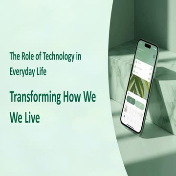The Role of Technology in Everyday Life: Transforming How We We Live | PDF