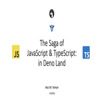 The Saga Of Javascript And Typescript In Deno Land Pptx