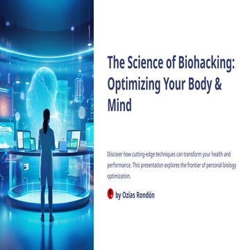 The-Science-of-Biohacking-Optimizing-Your-Body-and-Mind | PPT