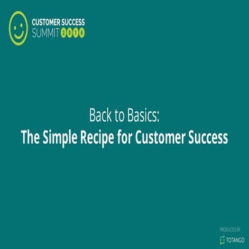 Back to Basics: The Simple Recipe for Customer Success | PDF