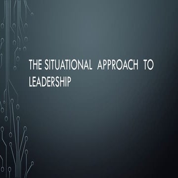 The-situational-approach-to-leadership.pptx