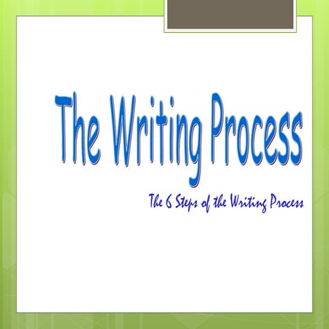 The-Six-Steps-of-the-Writing-Process.ppt