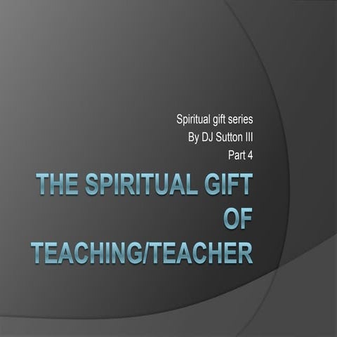 The Spiritual Gift Of Teaching | PPTX