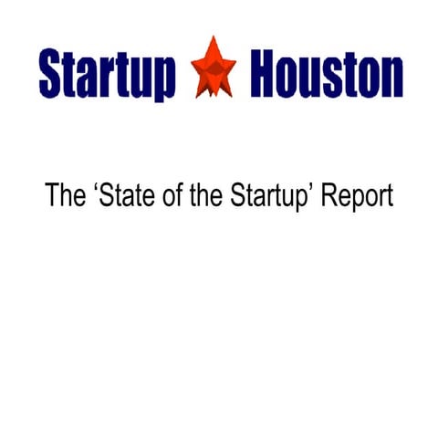 The State Of Houston Startups Report | PPT