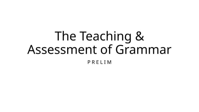 Teaching and Assessing Grammar in fhe Writing Classroom | PPT