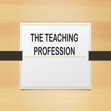 THE-TEACHING-PROFESSION.pptx PROFESSION. | PPT