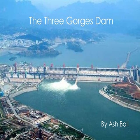 The Three Gorges Dam | PPT