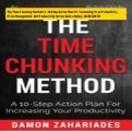 The Time Chunking Method: A 10-Step Action Plan For Increasing Your ...