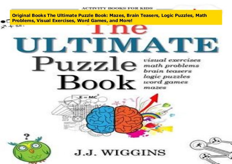 Original Books The Ultimate Puzzle Book: Mazes, Brain Teasers, Logic