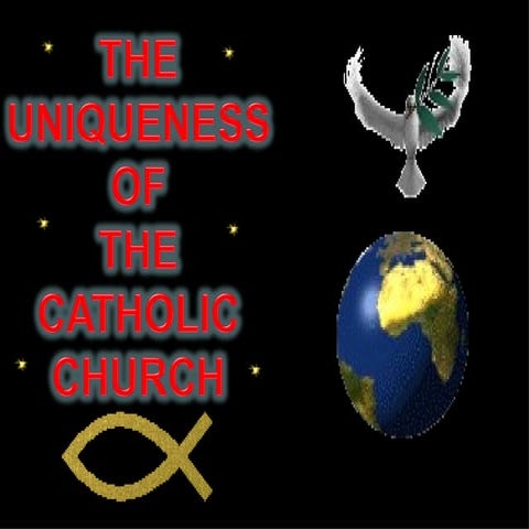 THE UNIQUENESS OF THE CATHOLIC CHURCH-RCIA-SFX-PJ-08 | PPT