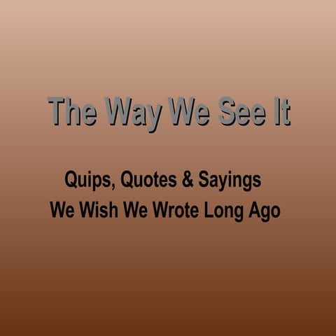 The Way We See It Today | PPT