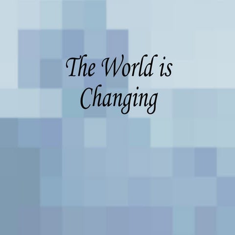 The World is Changing | PPT