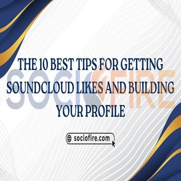The 10 Best Tips to Get SoundCloud Likes & Grow Your Profile Fast.pdf
