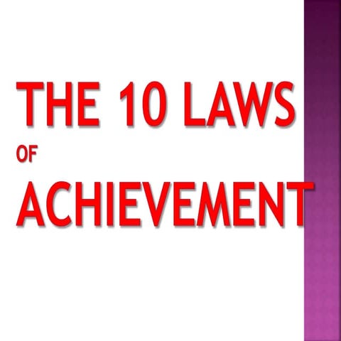 The 10 laws of Achievement | PPTX