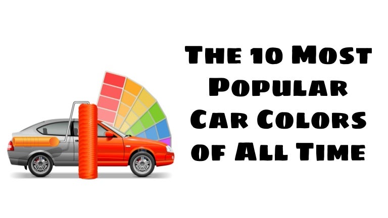 The 10 Most Popular Car Colors of All Time