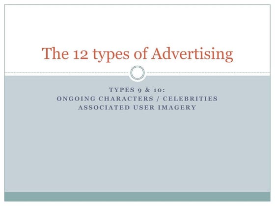 The 12 types of advertising - types 1 & 2 | PPTX