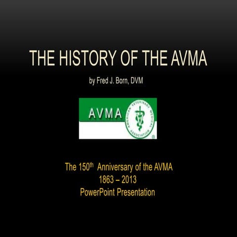 The History of The AVMA - The 150th Anniversary of the AVMA | PPTX ...