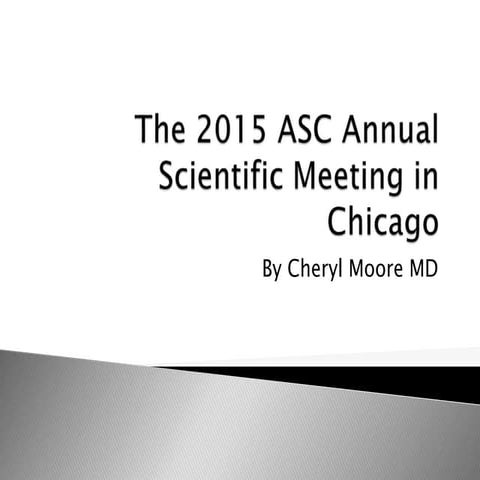 The 2015 ASC Annual Scientific Meeting in Chicago | PPTX
