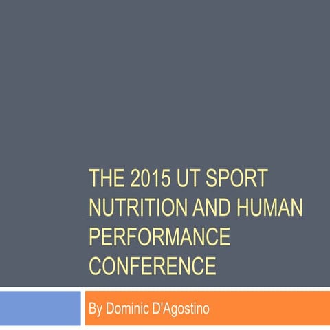 The 2015 UT Sport Nutrition and Human Performance Conference | PPT