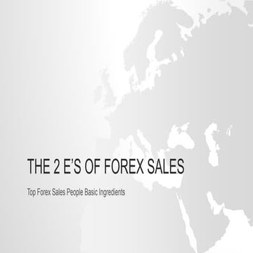 The 2 Es of Forex sales people | PPTX