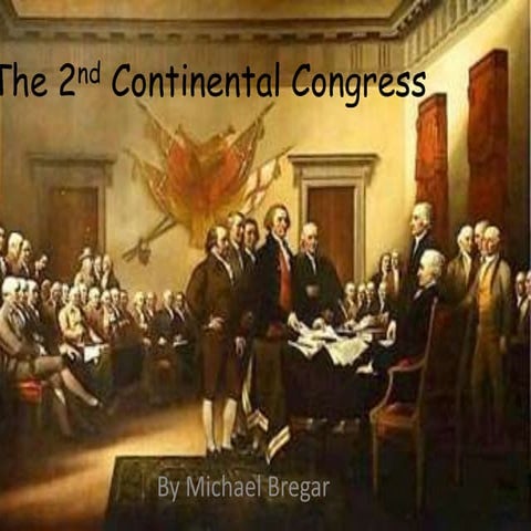 The 2nd continental congress | PPTX | Civic affairs | Politics