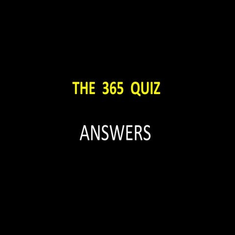 Answers - The 365 Quiz | PPT