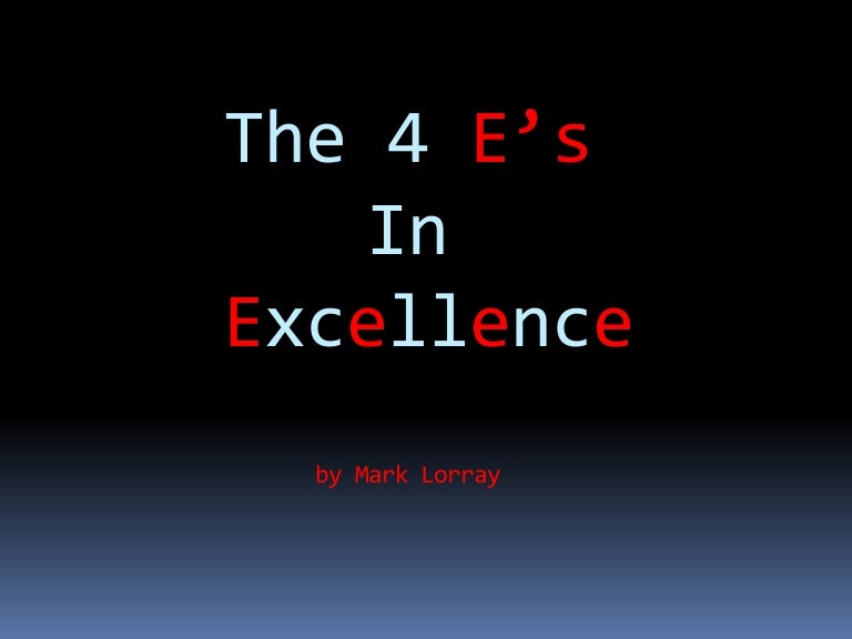 The 4 E's in Excellence