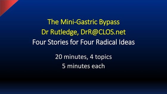 Dr Rutledge: MGB (Mini-Gastric Bypass) Guidelines Project | PPT