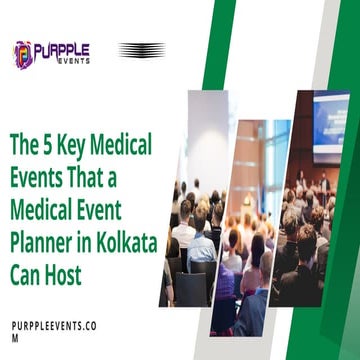 Step-by-Step Guide To Organizing A Medical Event In Kolkata | PDF