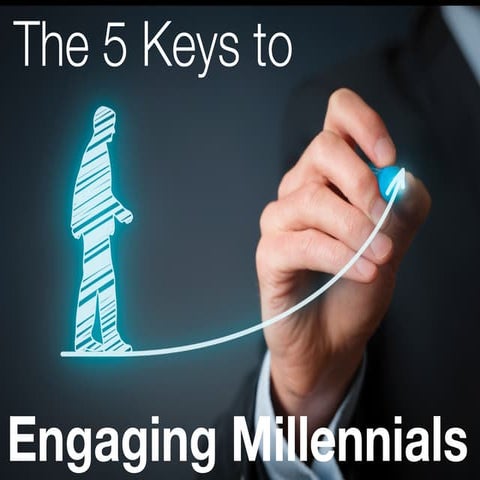 The 5 Keys to Engaging Millennials | PDF | Business and Finance