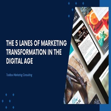 The 5 Lanes of Marketing Transformation in the Digital Age | PPT