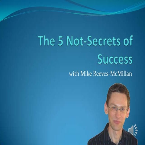 The 5 not-secrets of success | PPTX