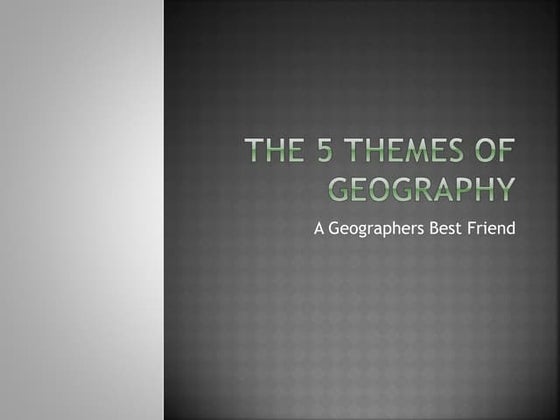The 5 Themes of Geography | PPTX