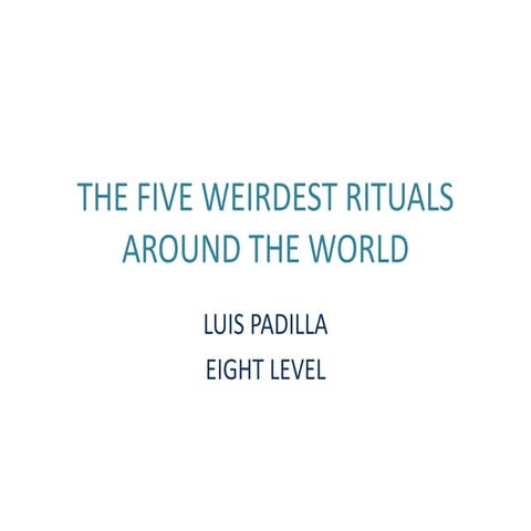 The 5 weirdest rites around the world | PPTX