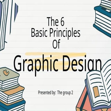 The 6 basic principles of graphic design GROUP 2.pptx | Design | Fine Art