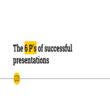 The 6 P's of Giving a Good Presentation | PDF